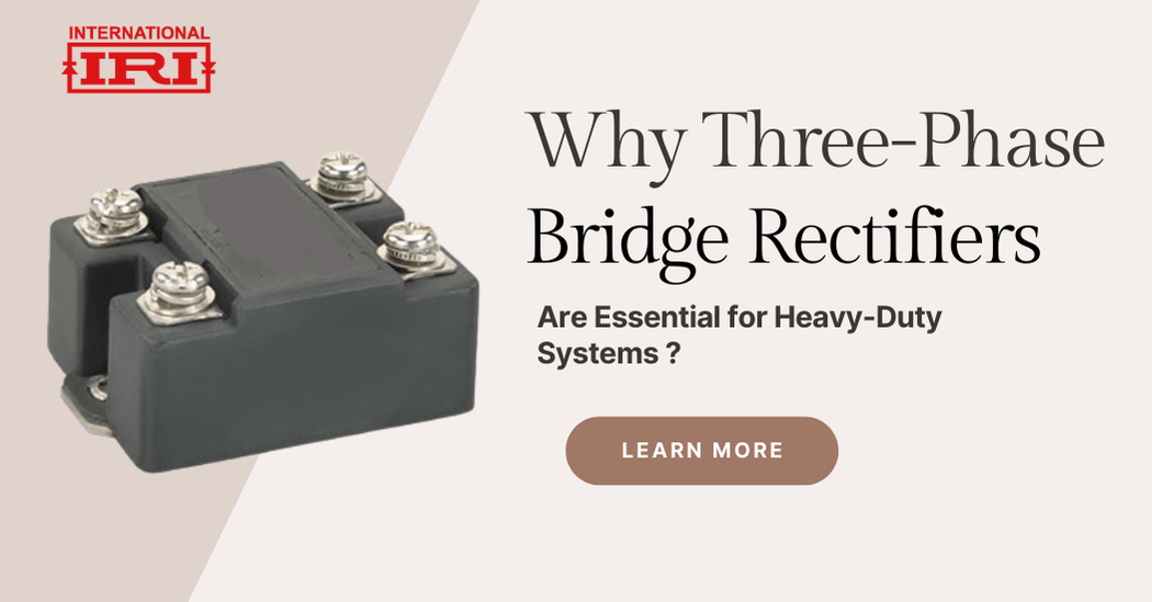 Why Three-Phase Bridge Rectifiers Are Essential for Heavy-Duty Systems?